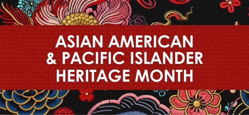 AAPI Heritage Month 2025 | Asian American & Pacific Islander Cultural ...
