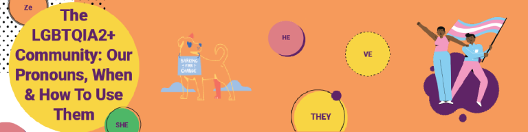 The LGBTQIA2+ Community: Our Pronouns, When and How To Use Them – ACCENT