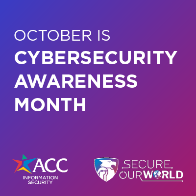 Stay safe online! October is Cybersecurity Awareness Month | ACC ...